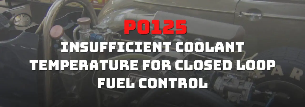 P0125 - Insufficient Coolant Temperature for Closed Loop Fuel Control ...
